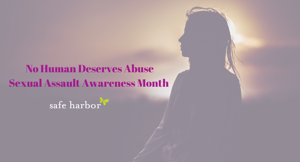 No Human Deserves Abuse - April is CSA Awareness Month | Safe Harbor